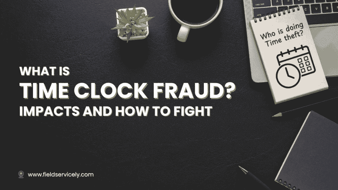 Time Clock Fraud: 6 Ways to Prevent Scams and Time Theft